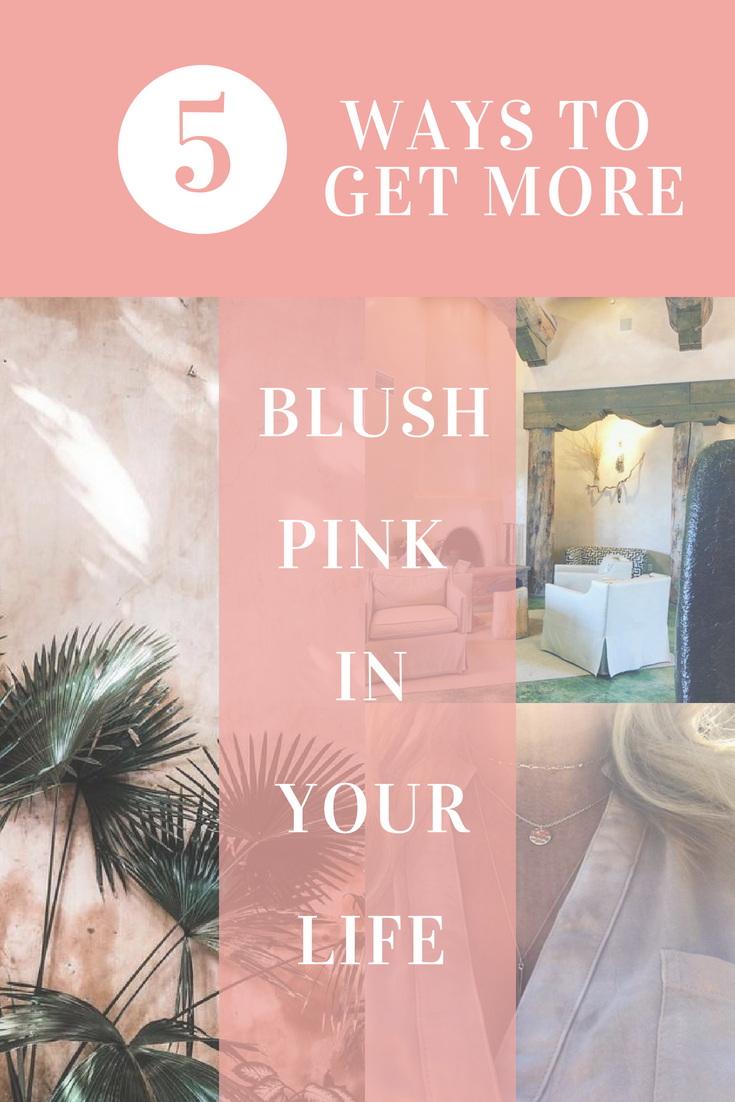 5 Ways to Get More Blush in Your Life – Blush Out West